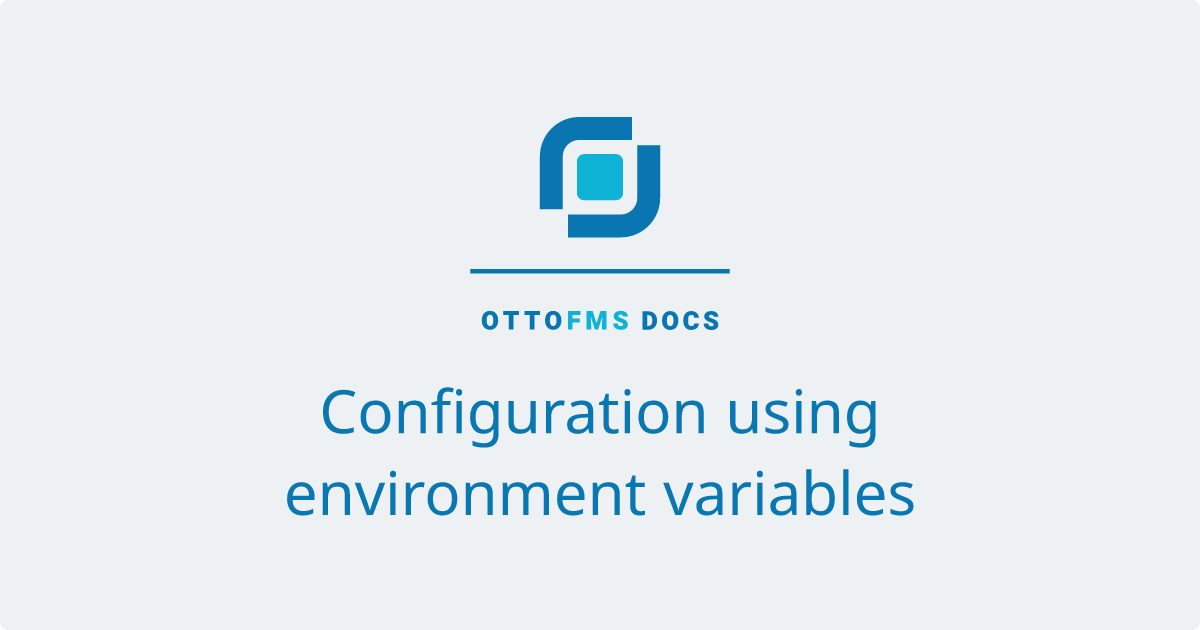 Configuration using environment variables | OttoFMS