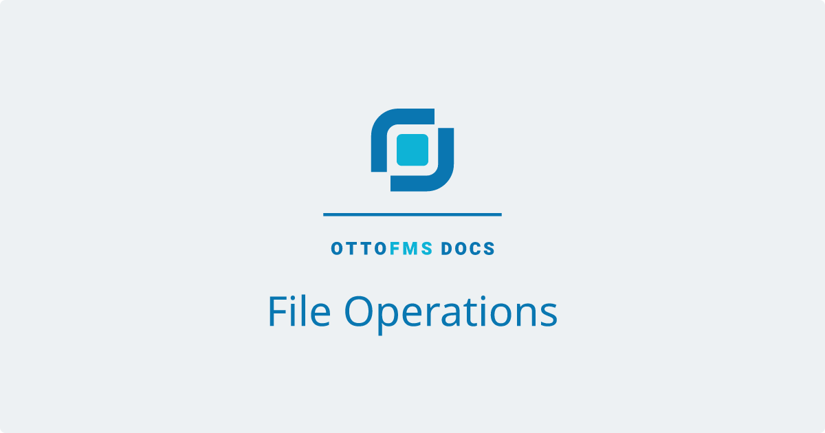 File Operations | OttoFMS