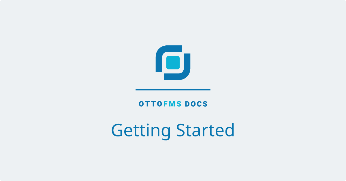 Getting Started | OttoFMS