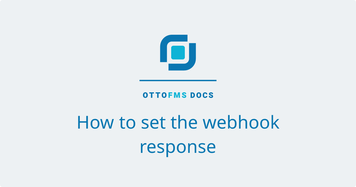 How to set the webhook response | OttoFMS