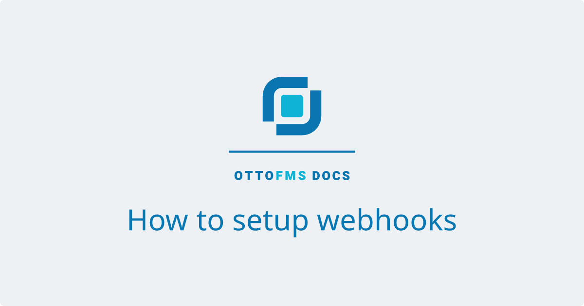 How to setup webhooks | OttoFMS