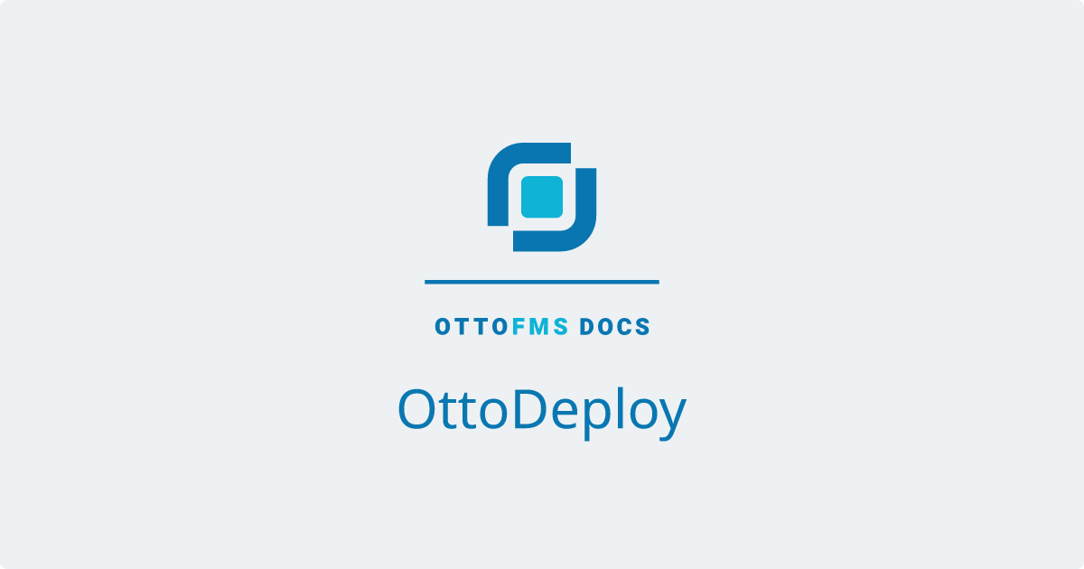 OttoDeploy | OttoFMS